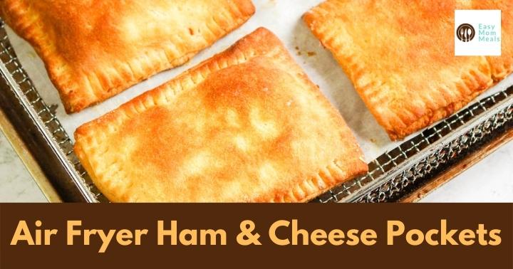 Air Fryer Ham & Cheese Pockets (Hot Pocket Copycat Recipe) - Easy Mom Meals
